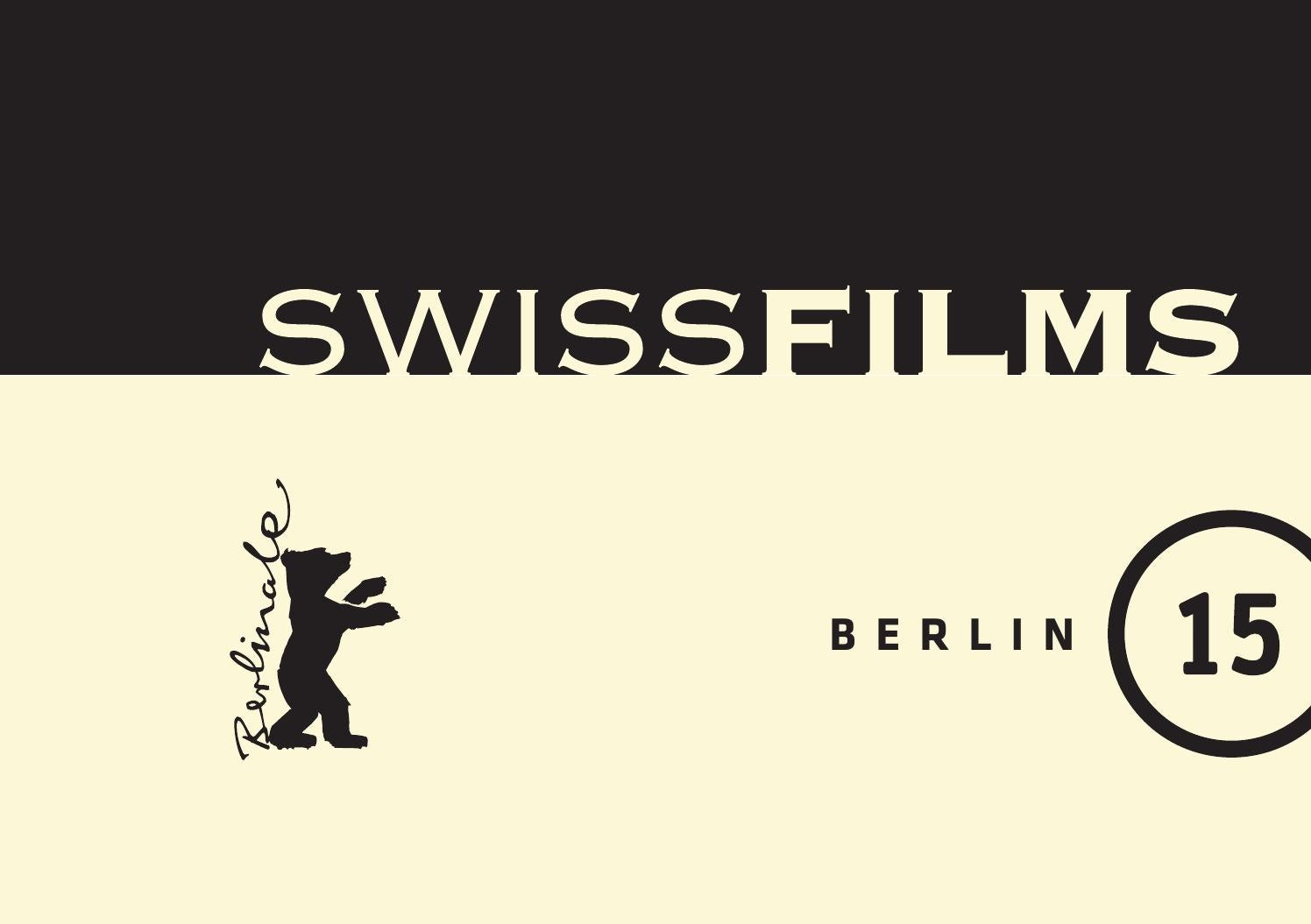 Swiss Films in Berlin 2015 by SWISS FILMS - Issuu