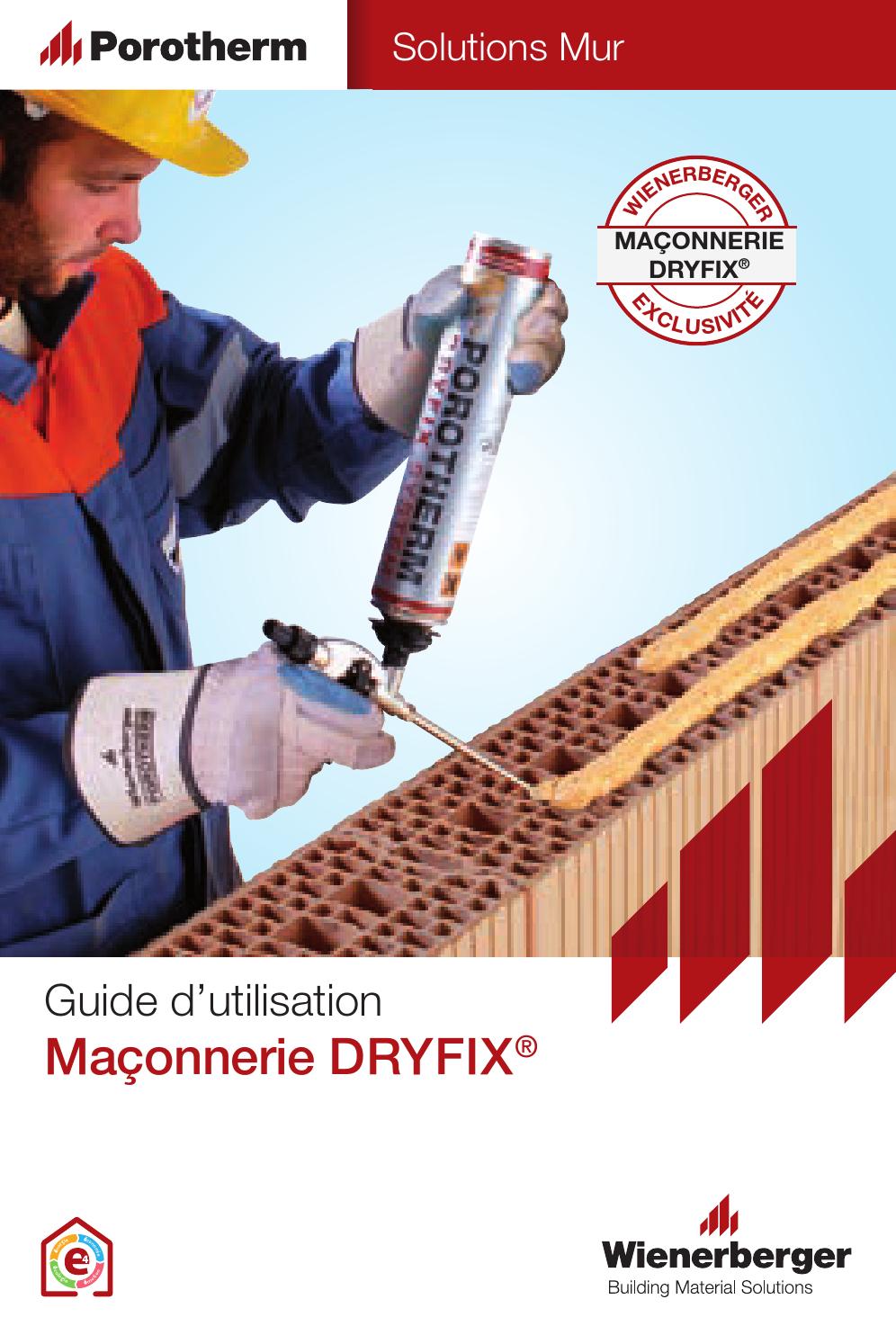 Guide d'utilisation maçonnerie DRYFIX® by Wienerberger AG - Issuu
