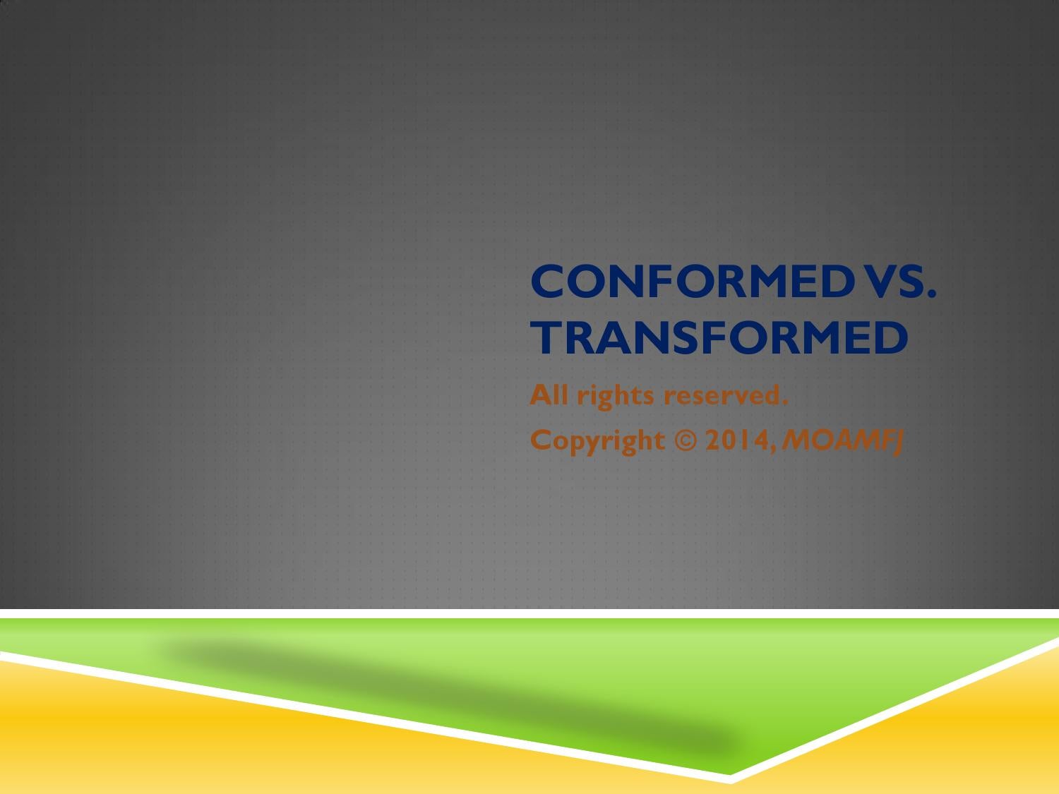 Conformed vs transformed by Facilitator - Issuu