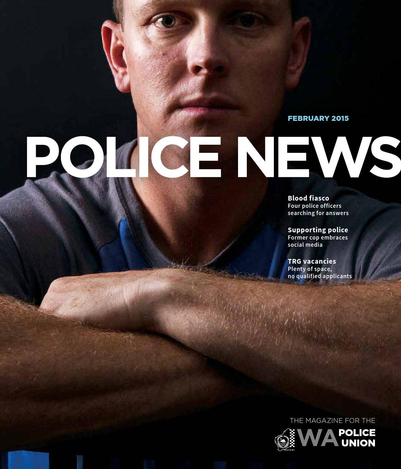 Police News - February 2015 by WA Police Union - Issuu
