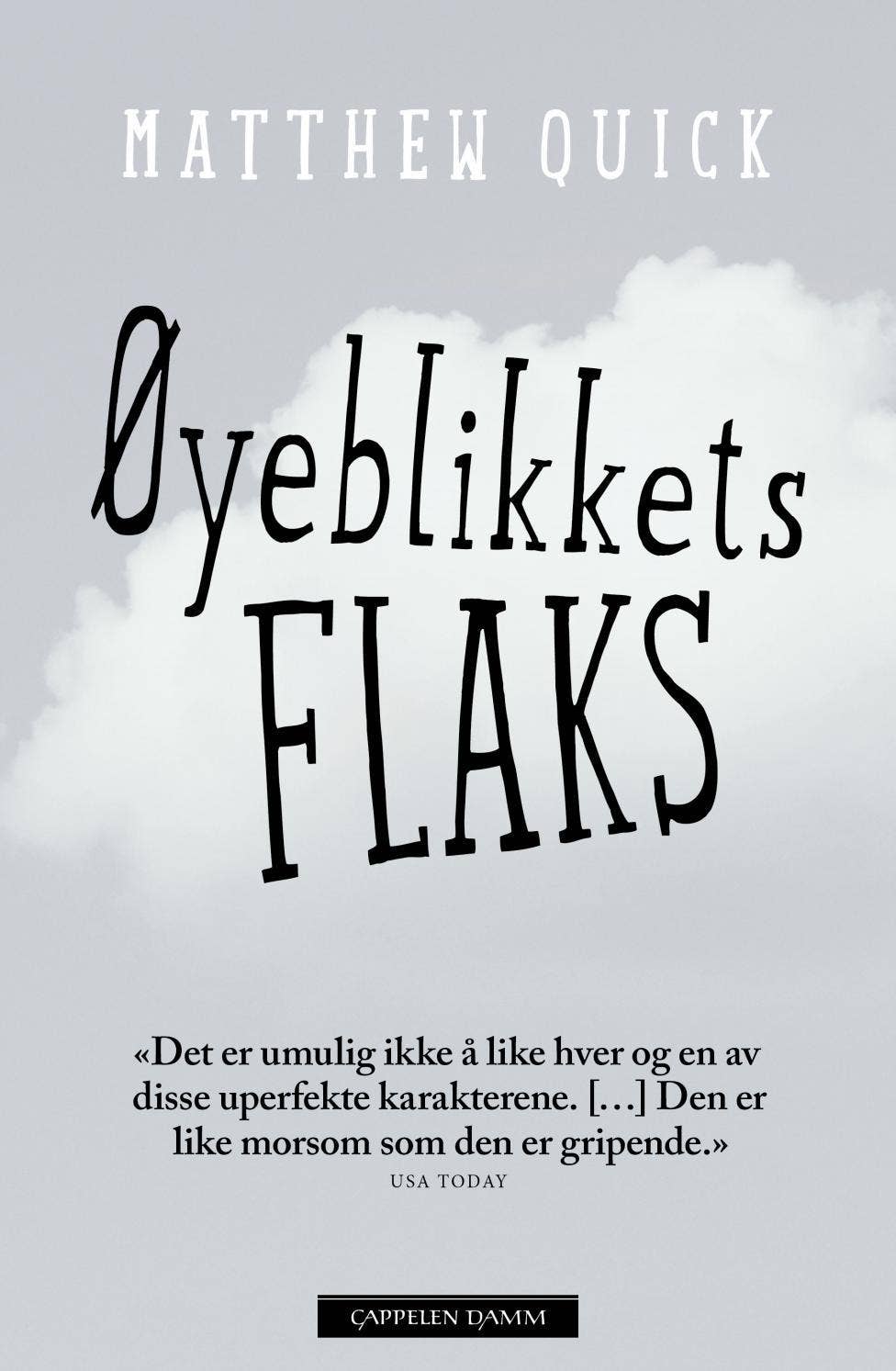 Øyeblikkets flaks av Matthew Quick by Cappelen Damm AS - Issuu