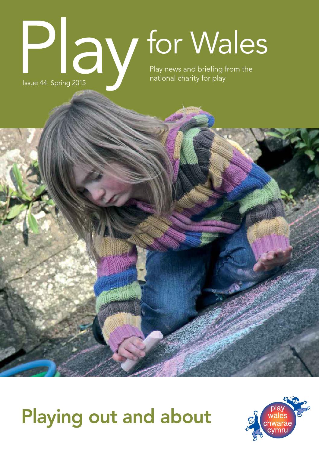 Play for Wales spring 2015 issue 44 by Play Wales - Issuu
