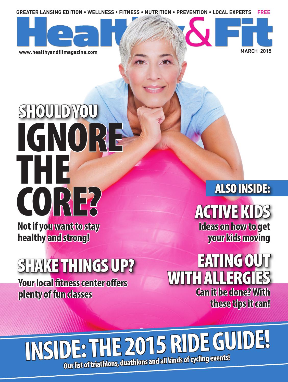 Healthy & Fit Magazine March 2015: Greater Lansing edition by Healthy ...