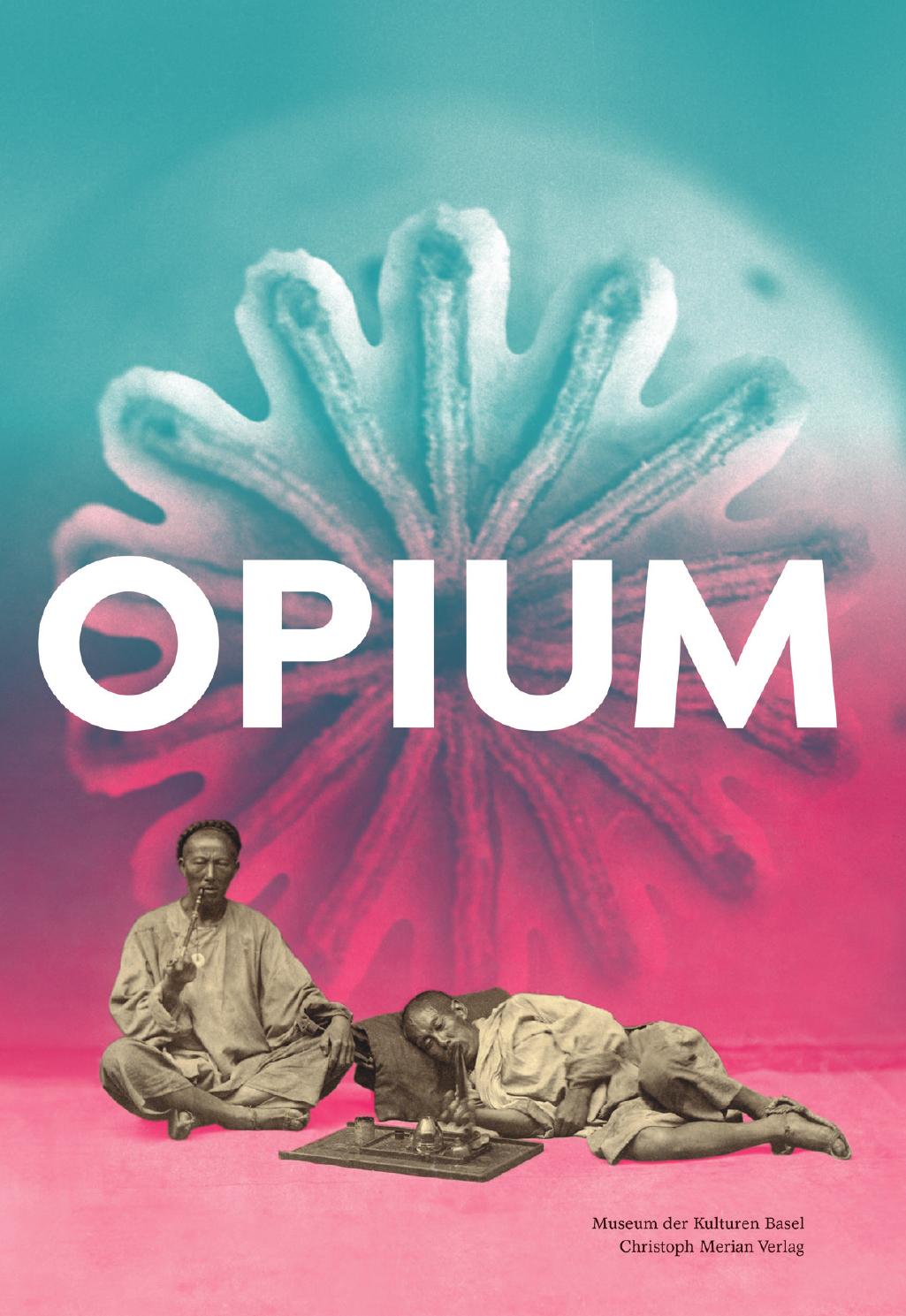 Opium by Christoph Merian Verlag - Issuu