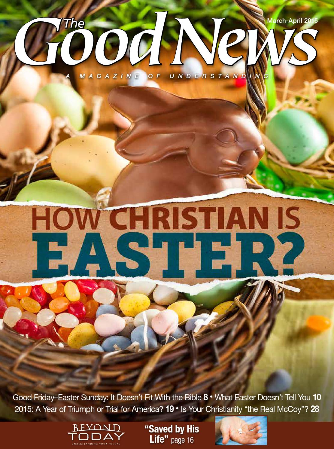 The Good News Magazine - March/April 2015 by United Church of God, an ...