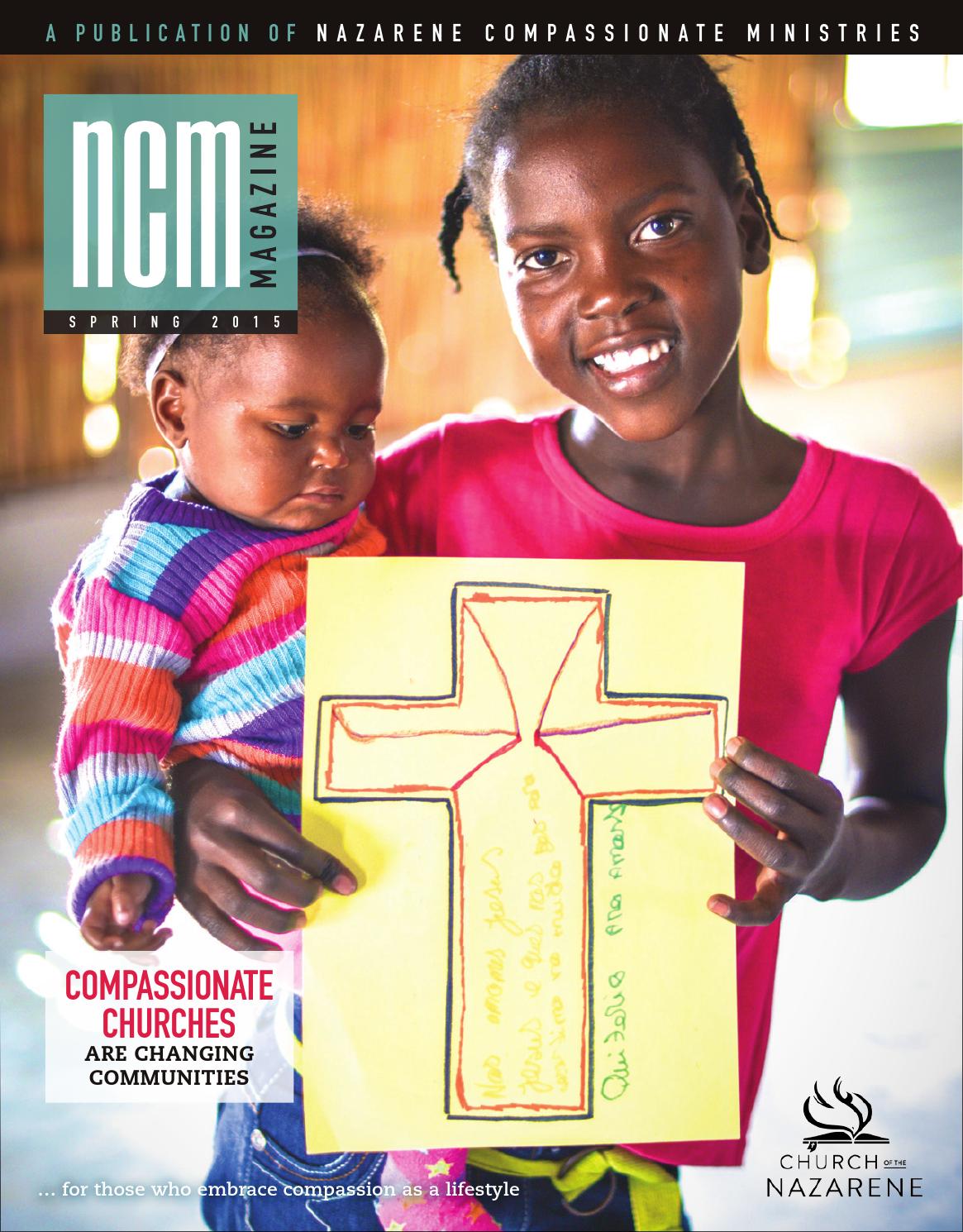 NCM Magazine/Spring 2015 by Nazarene Compassionate Ministries - Issuu