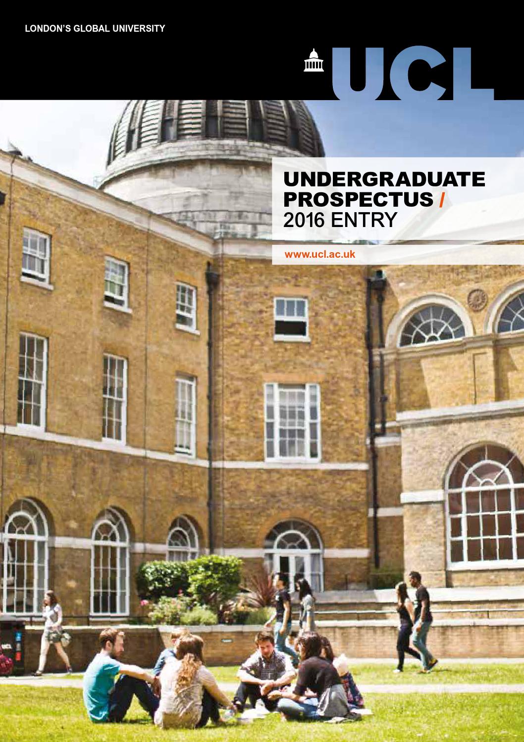 UCL Undergraduate Prospectus 2016 Entry by UCL: London's Global ...