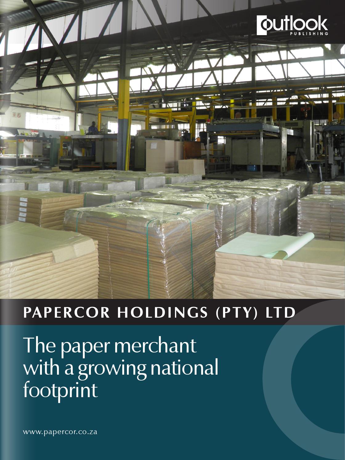 PAPERCOR HOLDINGS (PTY) LTD by Outlook Publishing - Issuu