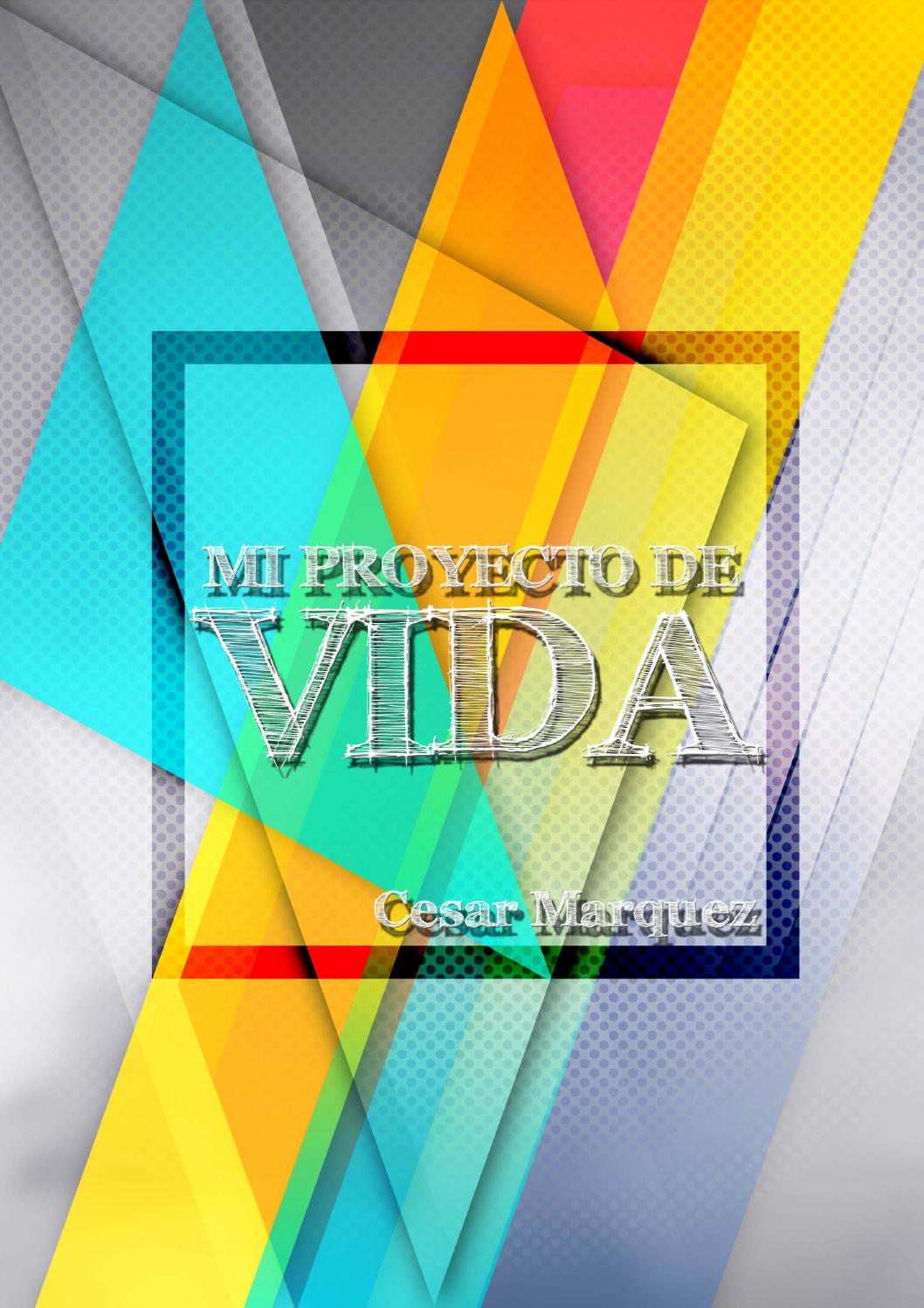Proyecto de vida_Creativo by Cesar Marquez - Issuu
