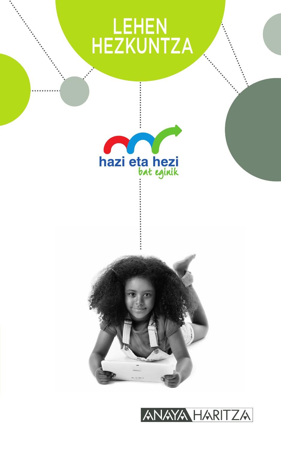 LEHEN HEZKUNTZA: HAZI ETA HEZI BAT EGINIK by Grupo Anaya, S.A. - Issuu