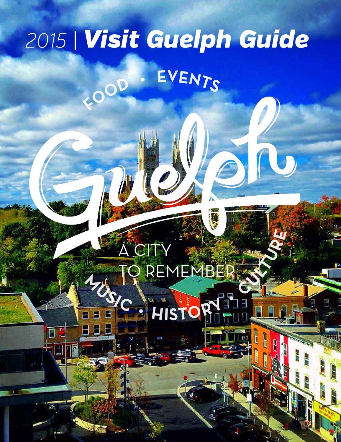 2015 Visit Guelph Guide by Guelph Tourism Services - Issuu