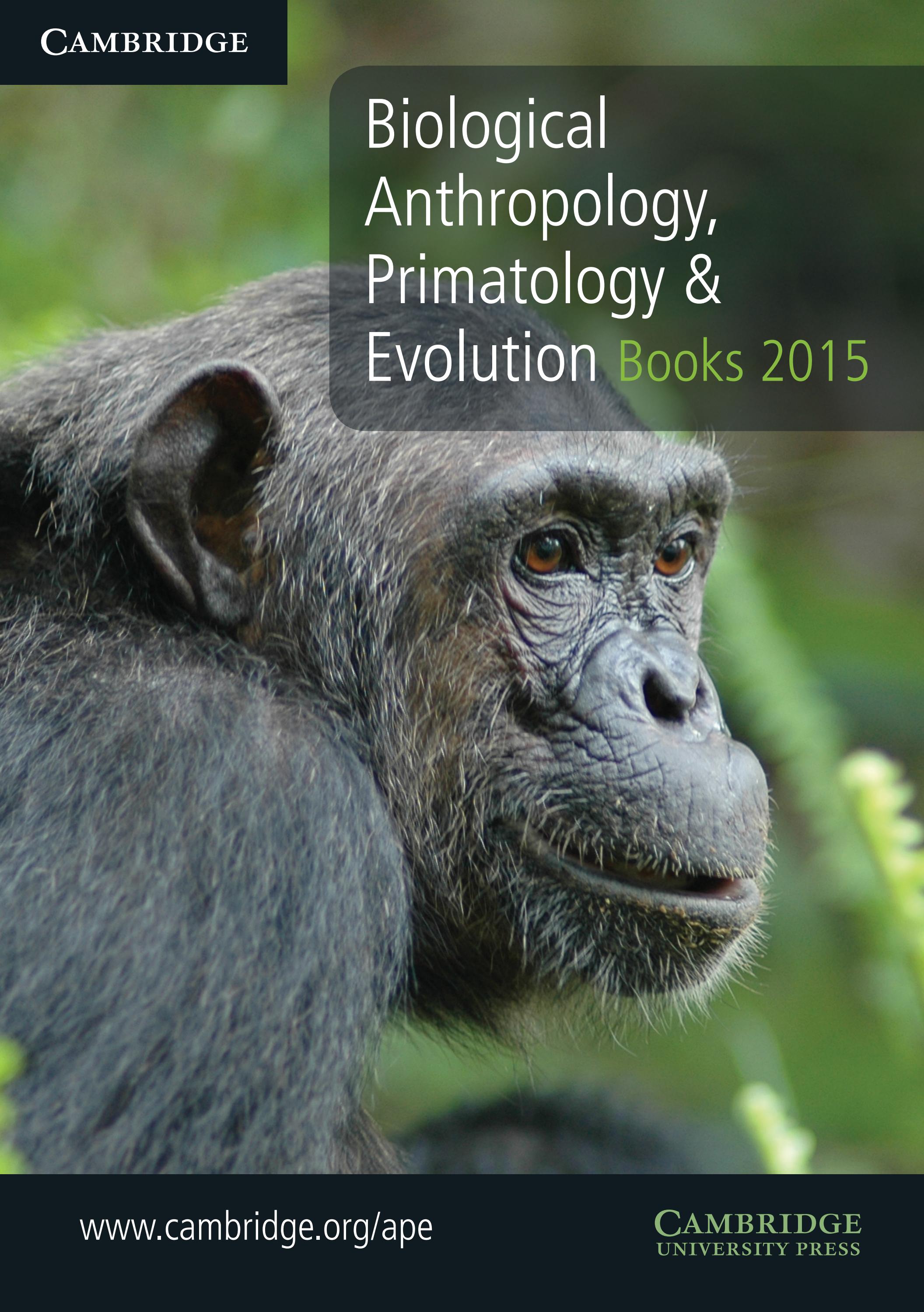 Biological Anthropology, Primatology & Evolution 2015 by Cambridge ...