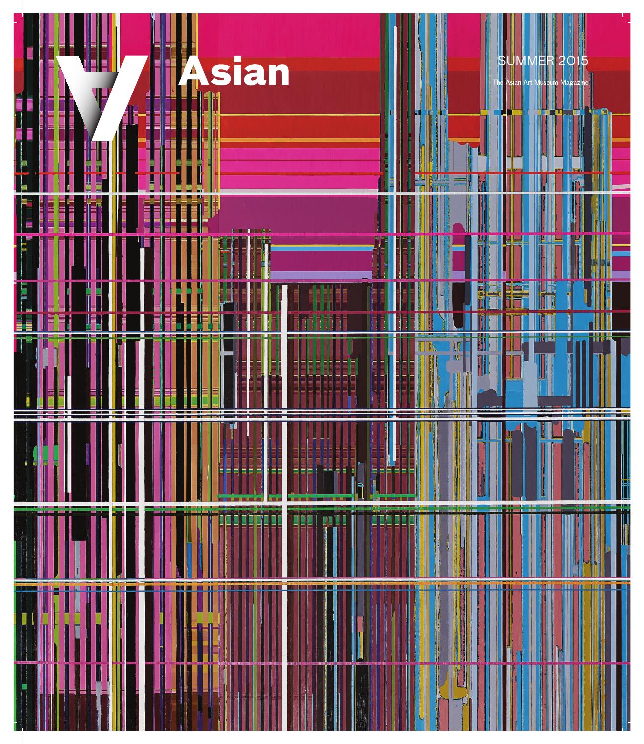 Asian magazine, Summer 2015 by Asian Art Museum - Issuu