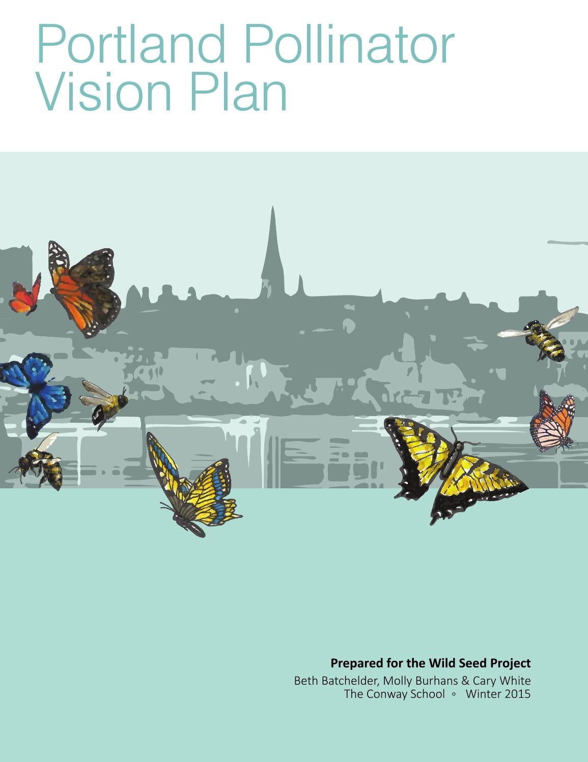 Portland Pollinator Vision Plan by The Conway School - Issuu