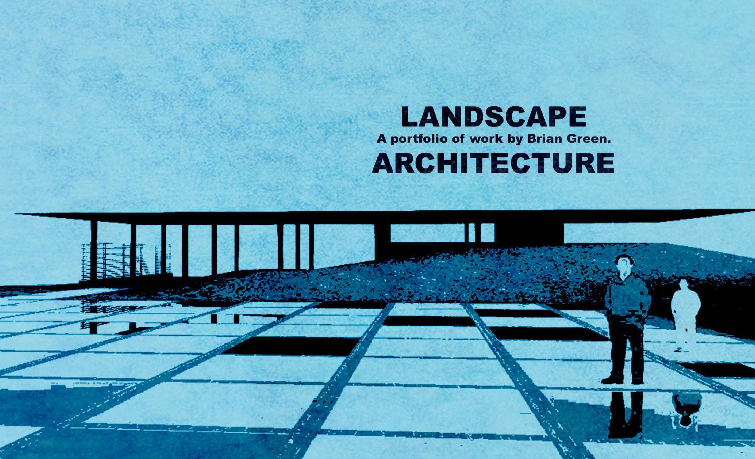 Brian Green Landscape Architecture Portfolio by Brian Green - Issuu