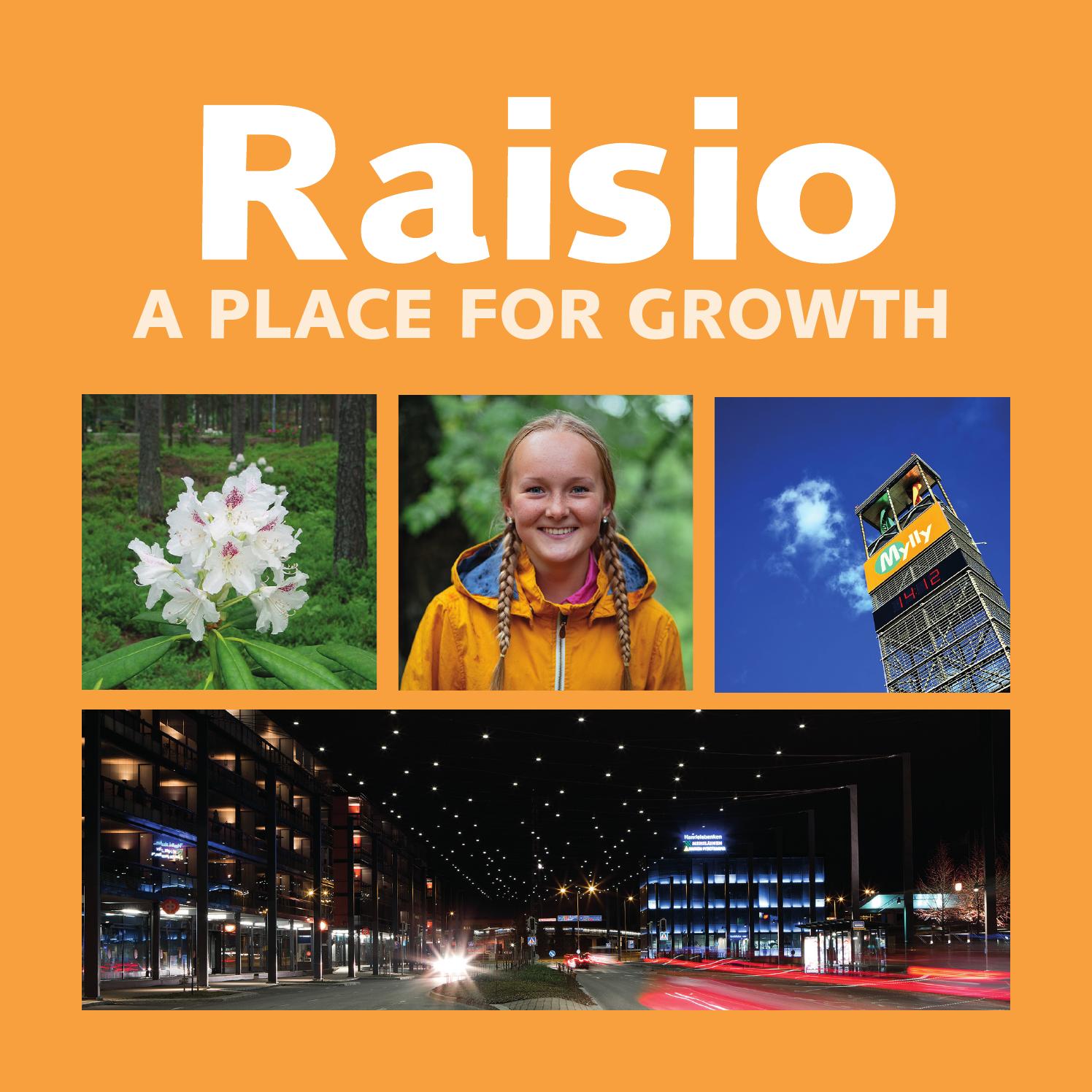 Raisio - a Place for Growth by Raision kaupunki - Issuu