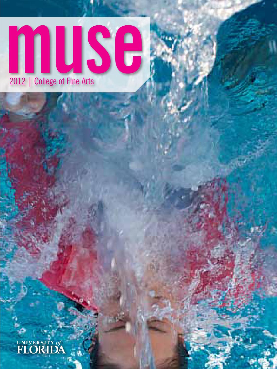 UF Muse Magazine 2012 by UF College of the Arts - Issuu
