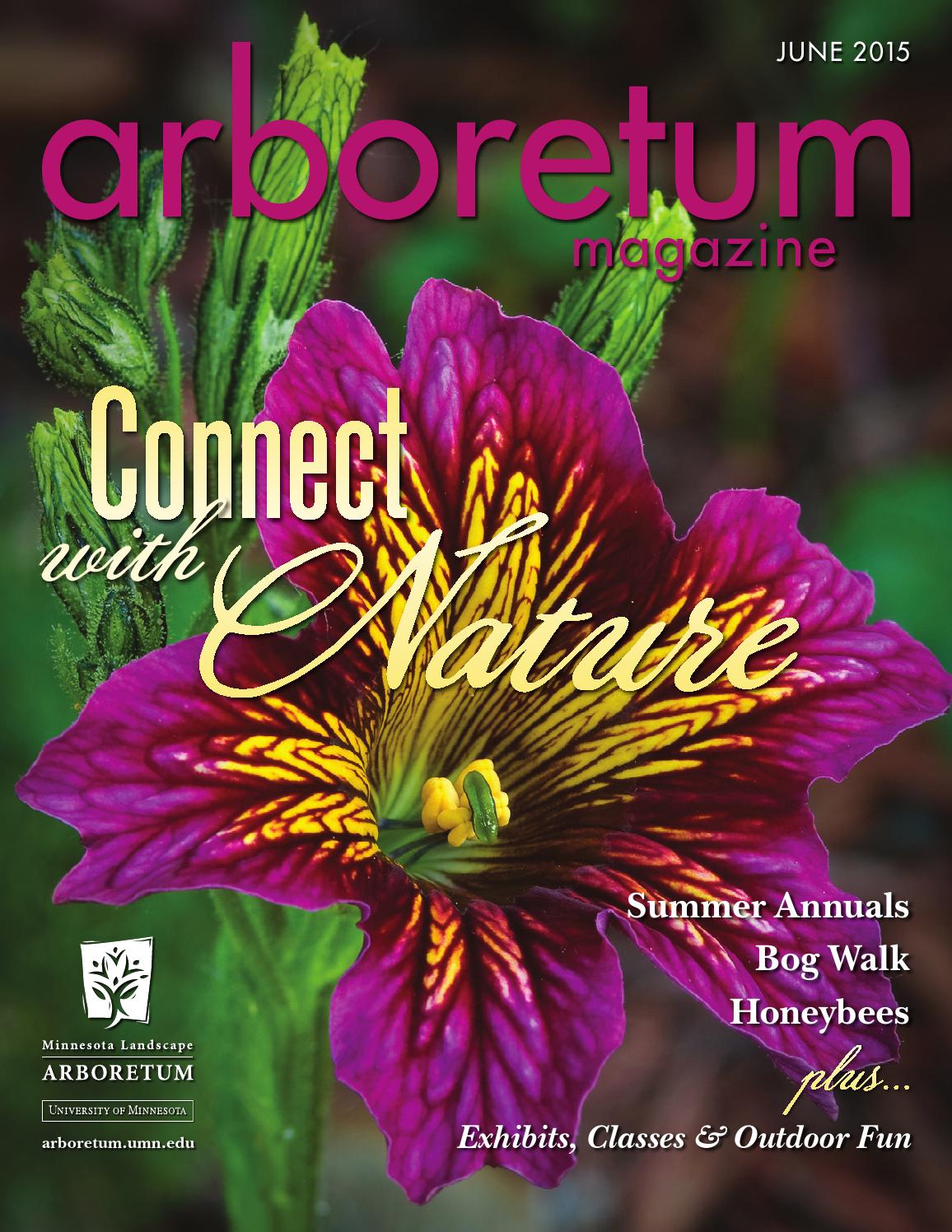 MN Arboretum Magazine June 2015 by Minnesota Landscape Arboretum - Issuu