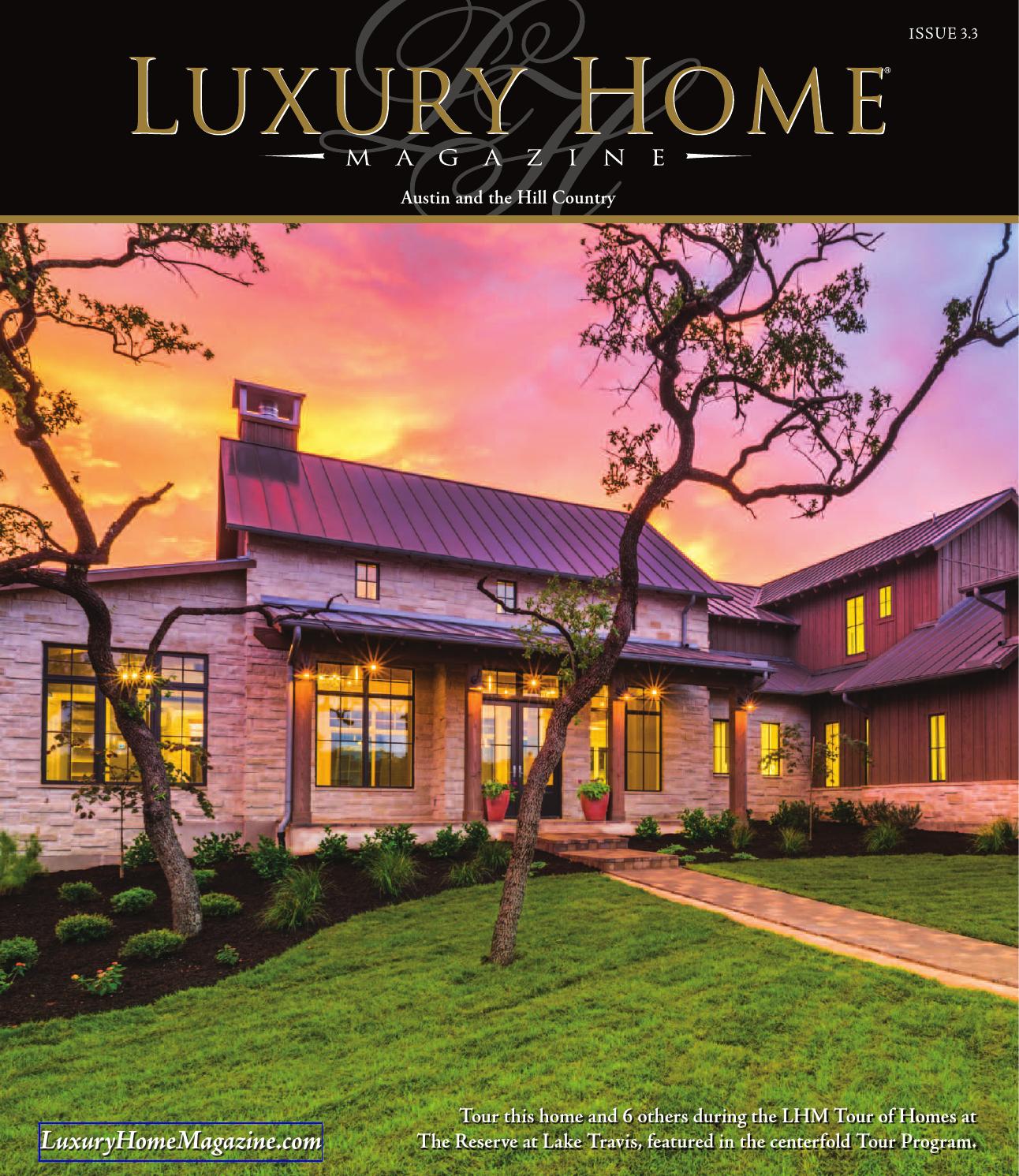 Luxury Home Magazine Austin Issue 3.3 by Luxury Home Magazine - Issuu