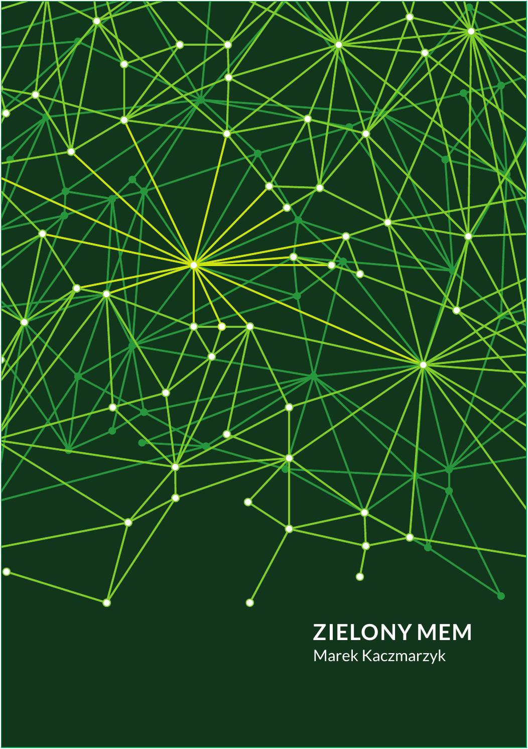 Marek Kaczmarzyk - Zielony mem by Jacek Ścibor - Issuu