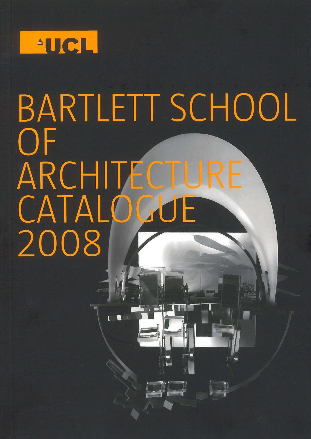 Bartlett School Of Architecture Summer Show 2008 By The Bartlett School