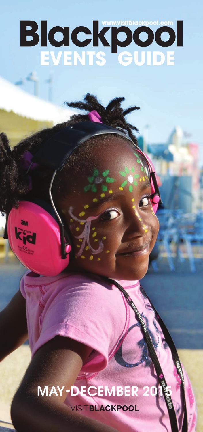 Blackpool 2015 Event Guide by VisitBlackpool - Issuu