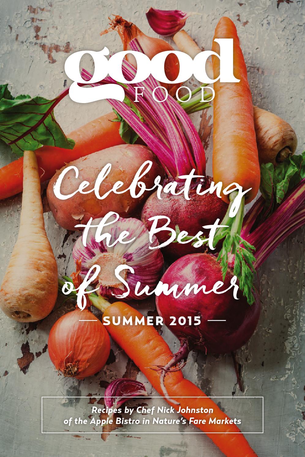 Good Food: Summer 2015 by Nature's Fare Markets - Issuu