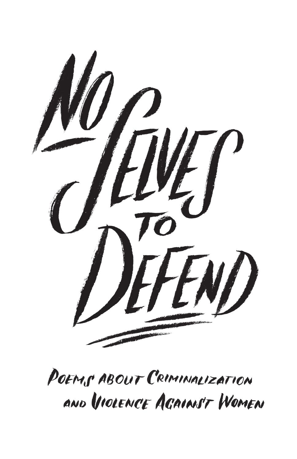 No Selves to Defend: Poems About Criminalization & Violence Against ...