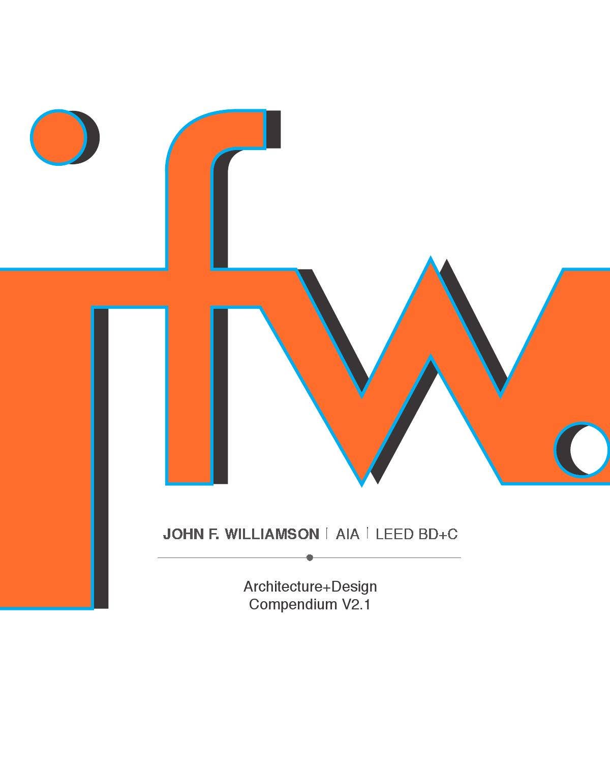 JOHN F. WILLIAMSON | AIA | LEED BD+C | Architecture+Design : Compendium ...