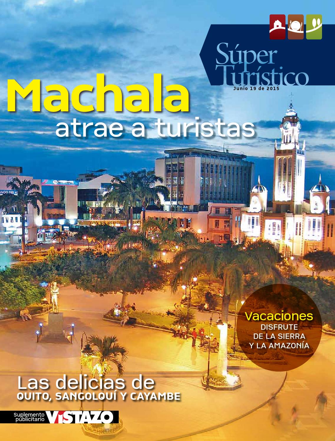 SÚPER TURÍSTICO: Machala atrae turistas by Vistazo.com - Issuu