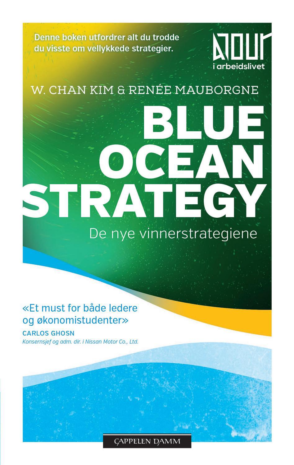 Blue ocean strategy av W. Chan Kim og Renée Mauborgne by Cappelen Damm ...