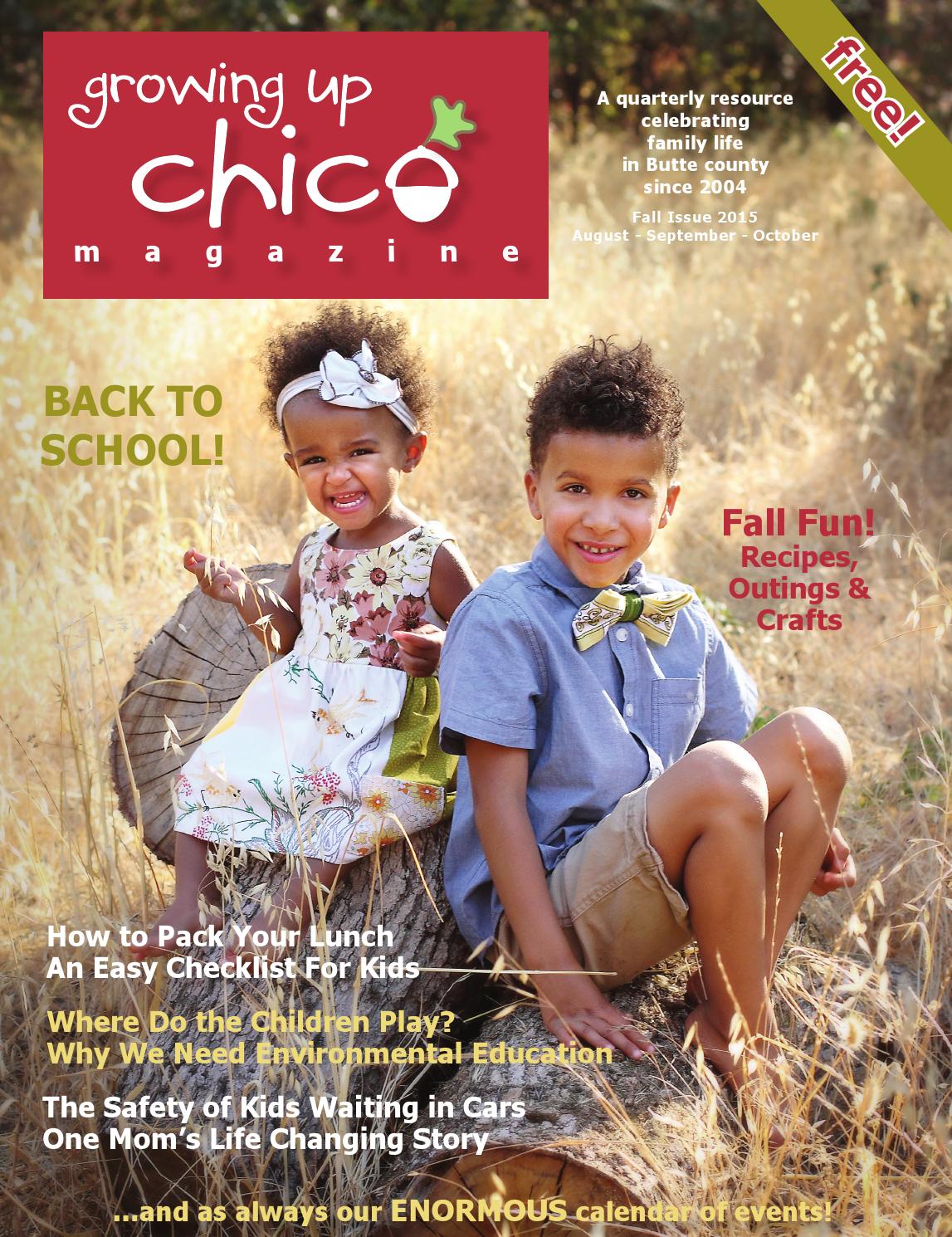 Fall 2015 Issue by Growing Up Chico Magazine - Issuu