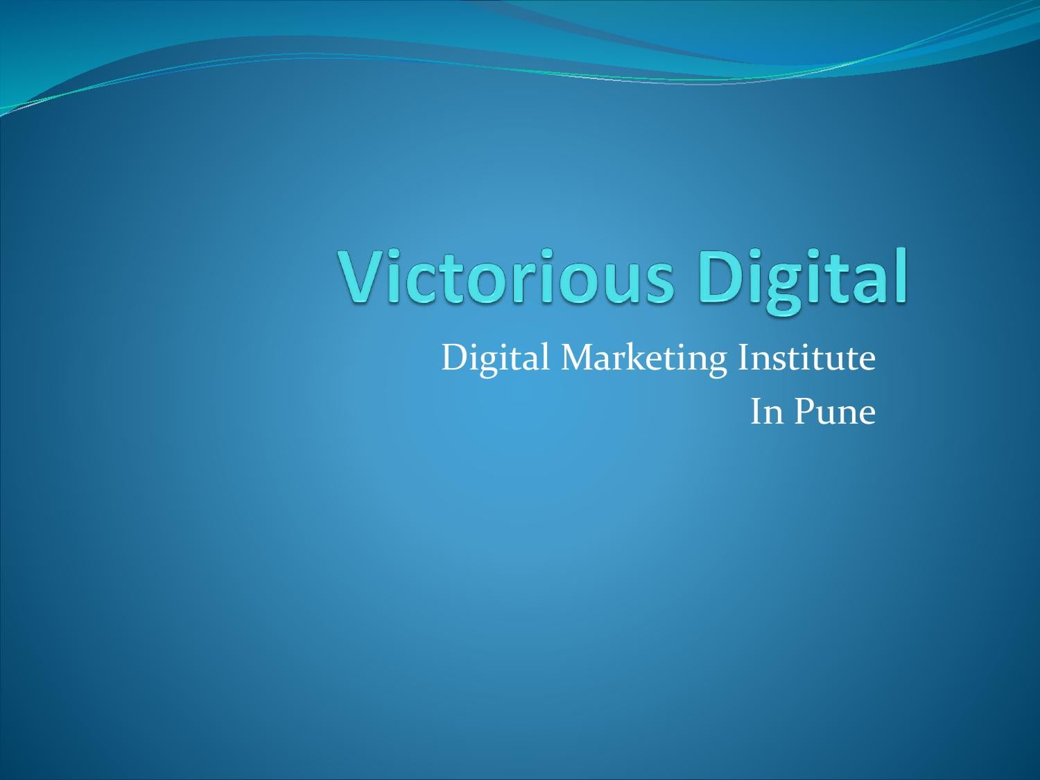 Best Digital Marketing Training Institute Pune, Seo Classes Pune, Courses, Victorious Digital ...
