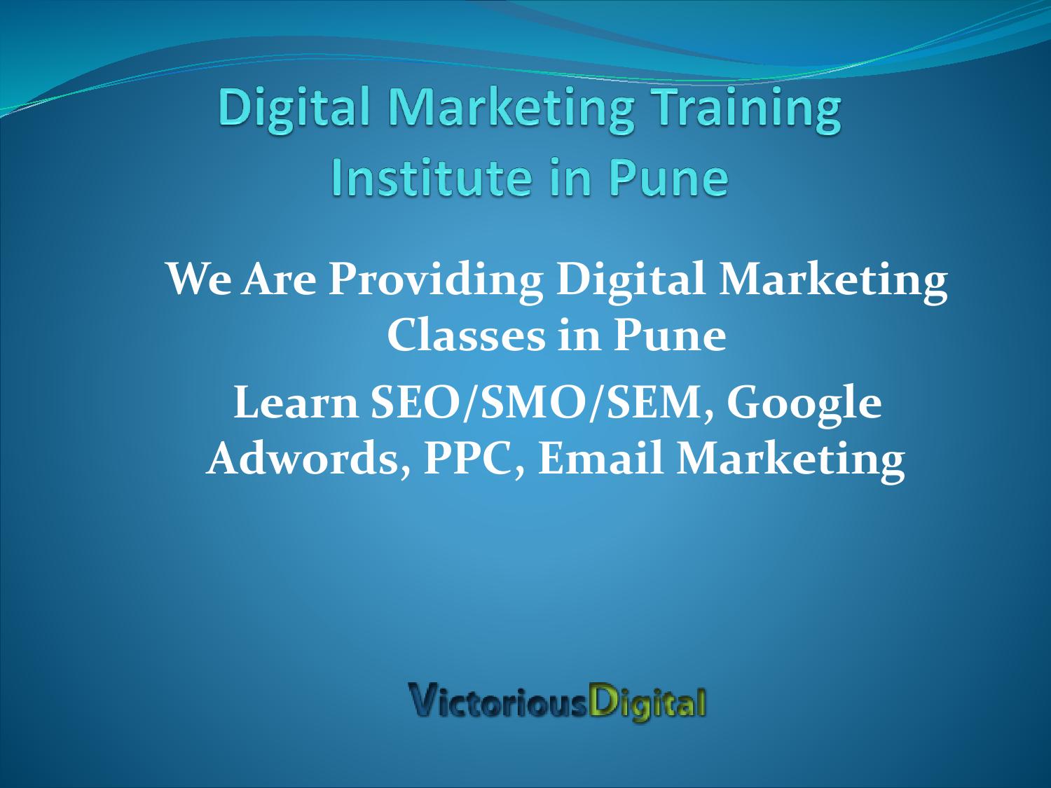 Digital marketing training institute in pune (1) by Victorious Digital ...