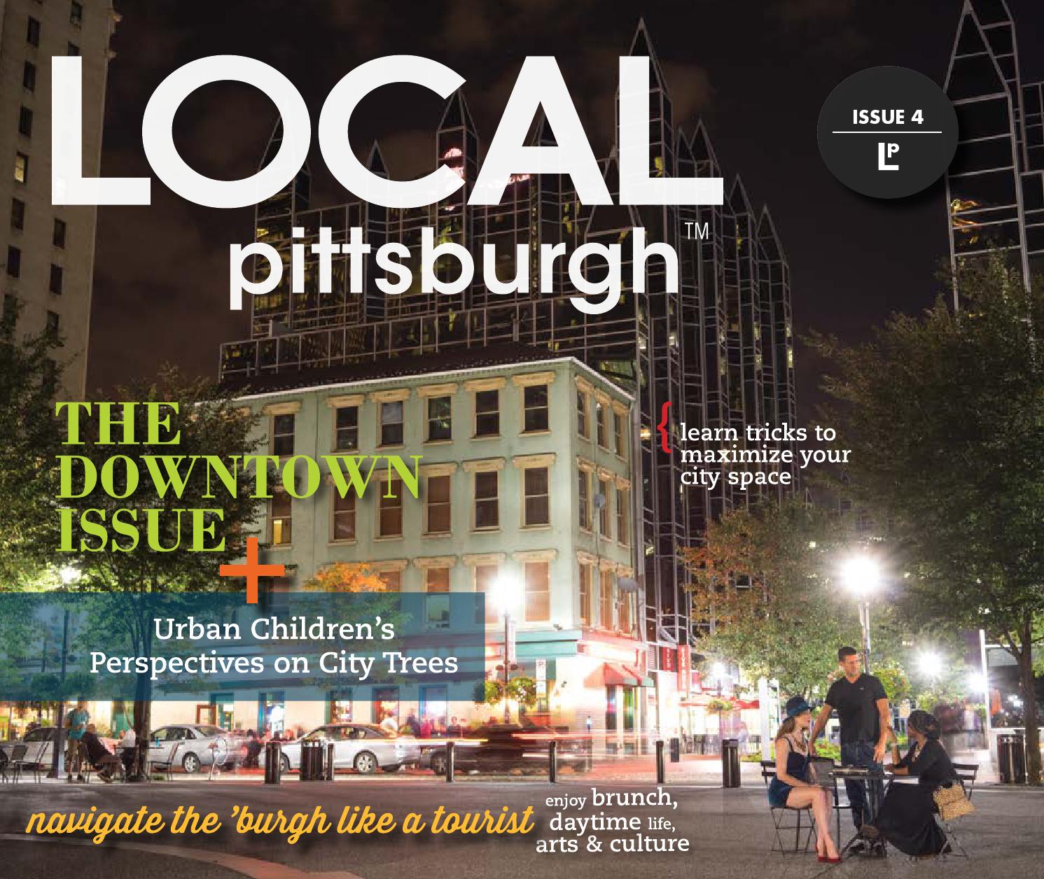 Local Pittsburgh Issue 4 by Local Pittsburgh - Issuu