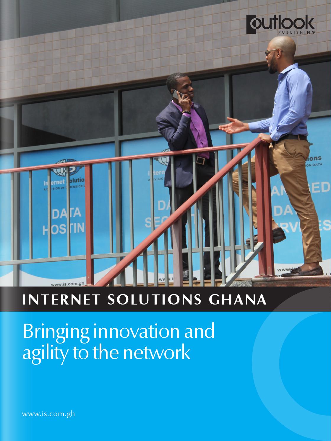 INTERNET SOLUTIONS GHANA by Outlook Publishing - Issuu