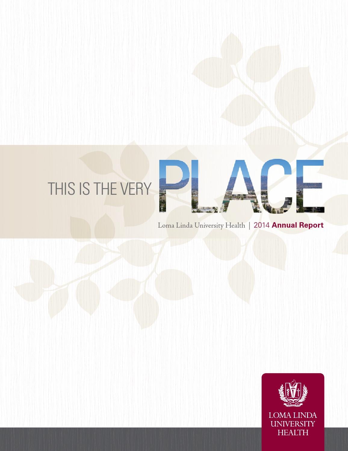 2014 LLUH Annual Report by Loma Linda University Health - Issuu