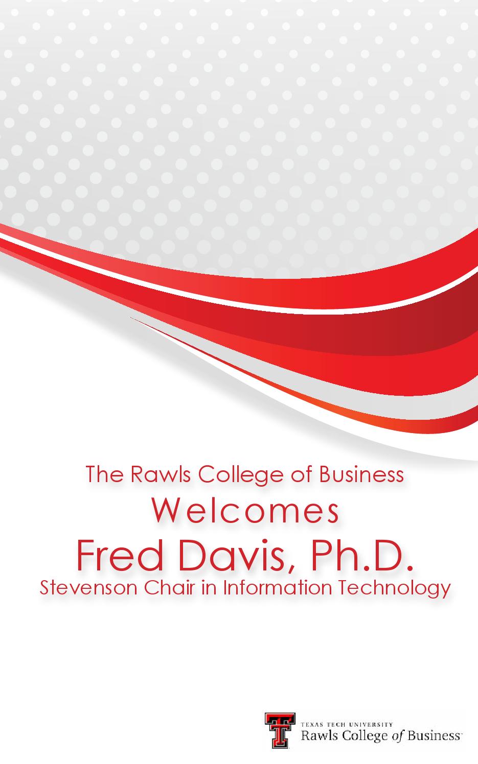 Welcome Dr. Fred Davis by Rawls College of Business - Issuu