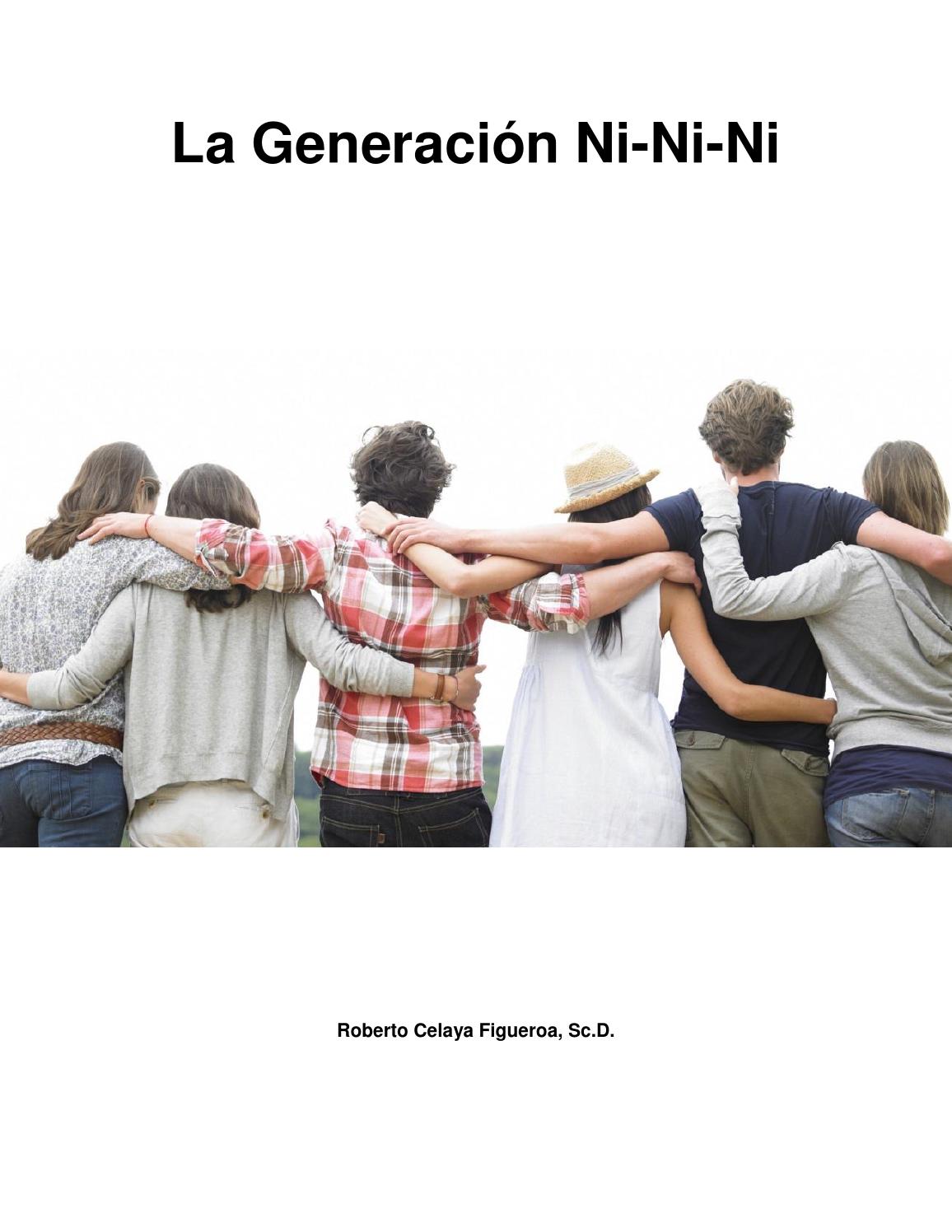 La Generación Ni-Ni-Ni by Roberto Celaya Figueroa - Issuu