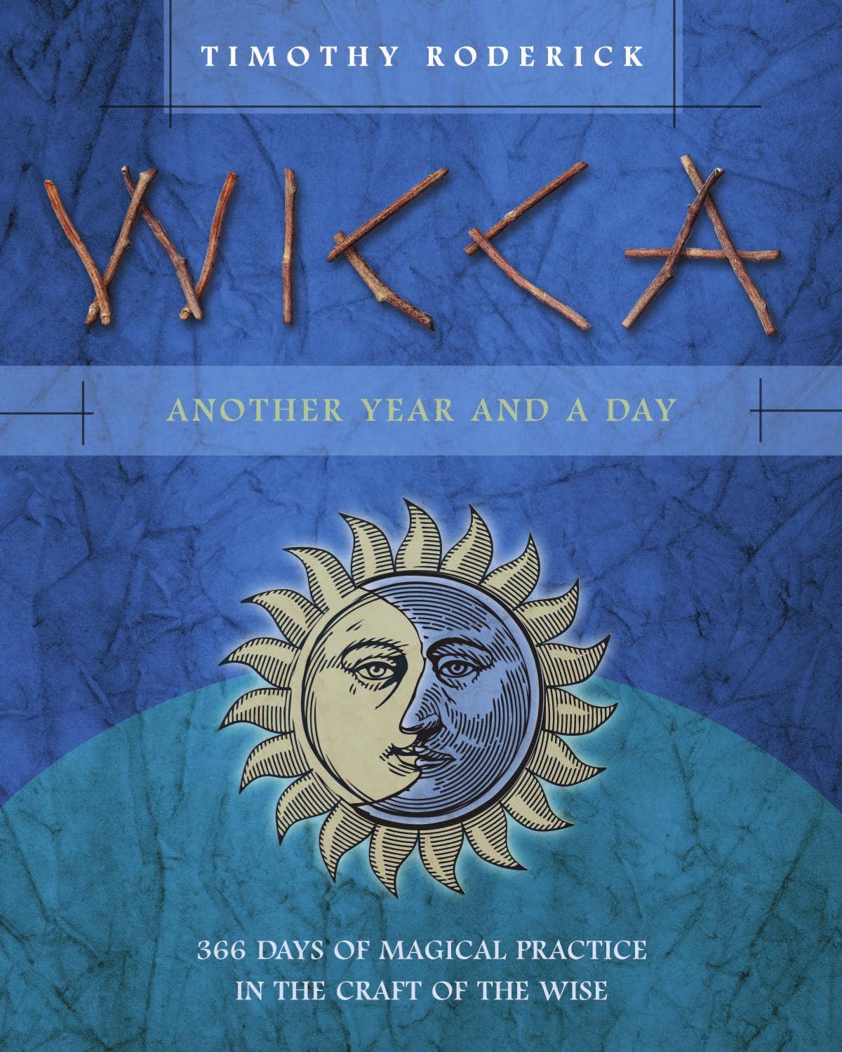 Wicca: Another Year and a Day, by Timothy Roderick by Llewellyn ...