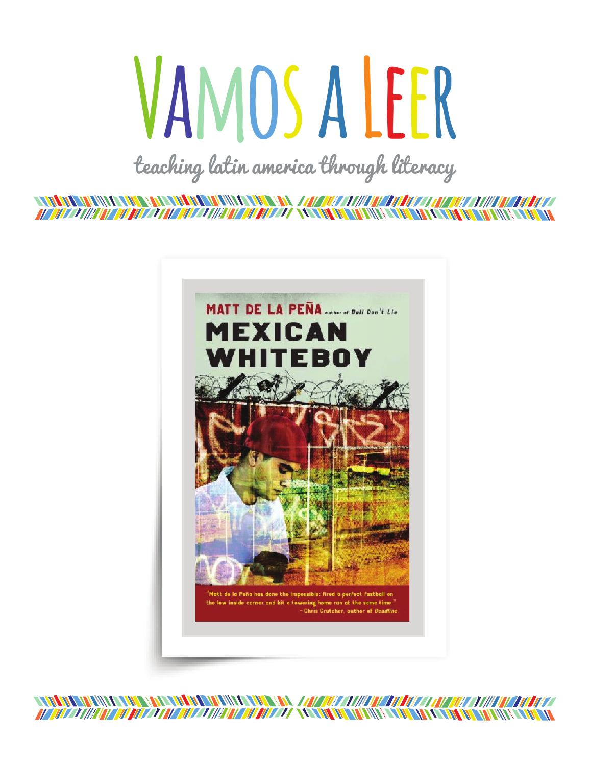 Educator's Guide: Mexican Whiteboy by Matt de la Peña by UNMLAII - Issuu