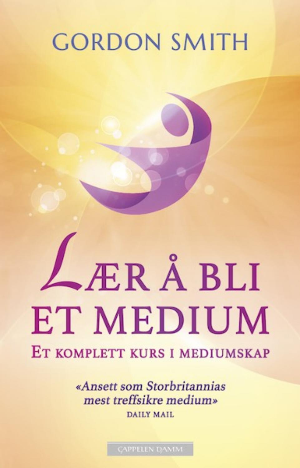 Gordon Smith Lær å bli et medium by Cappelen Damm AS - Issuu