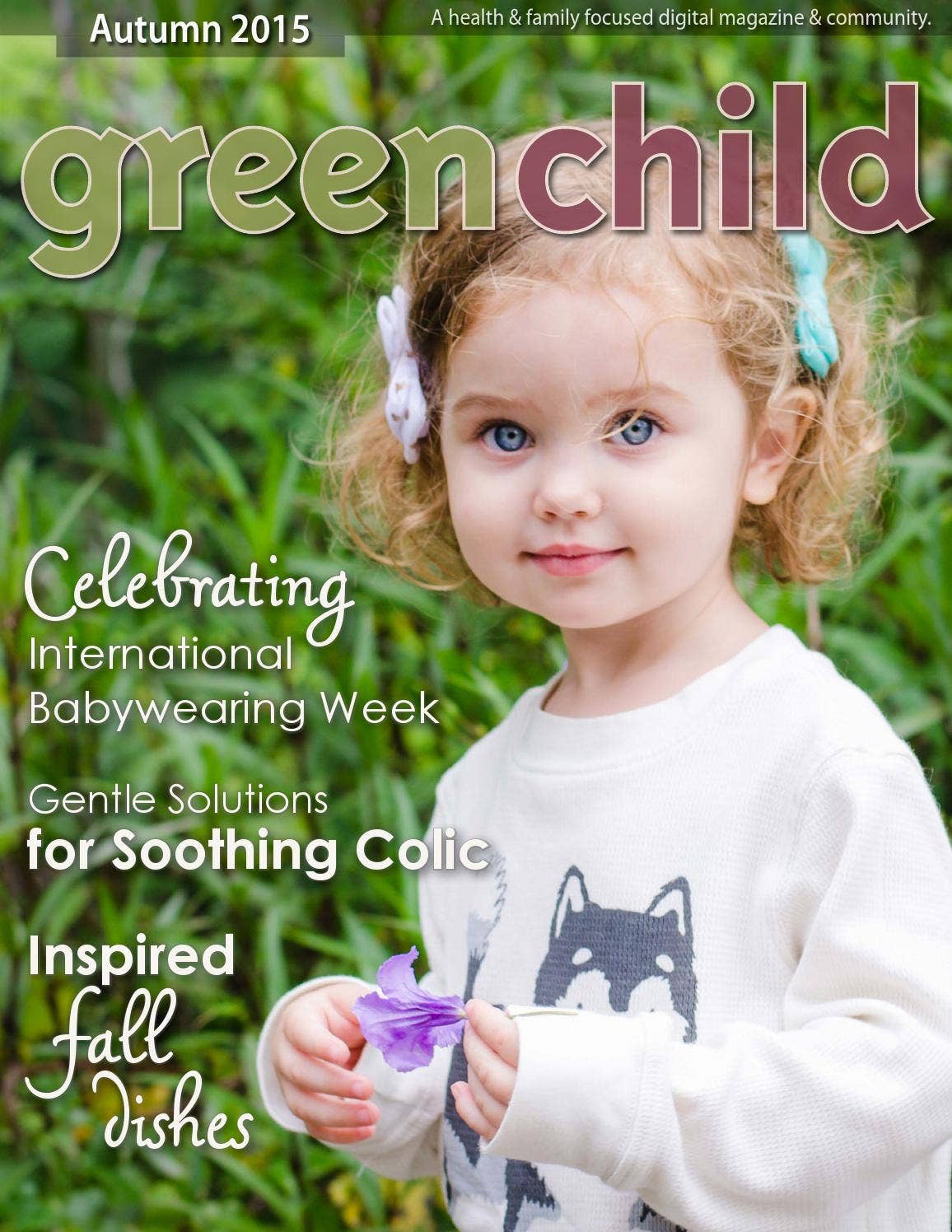 Fall 2015 Issue of Green Child Magazine by Green Child Magazine - Issuu