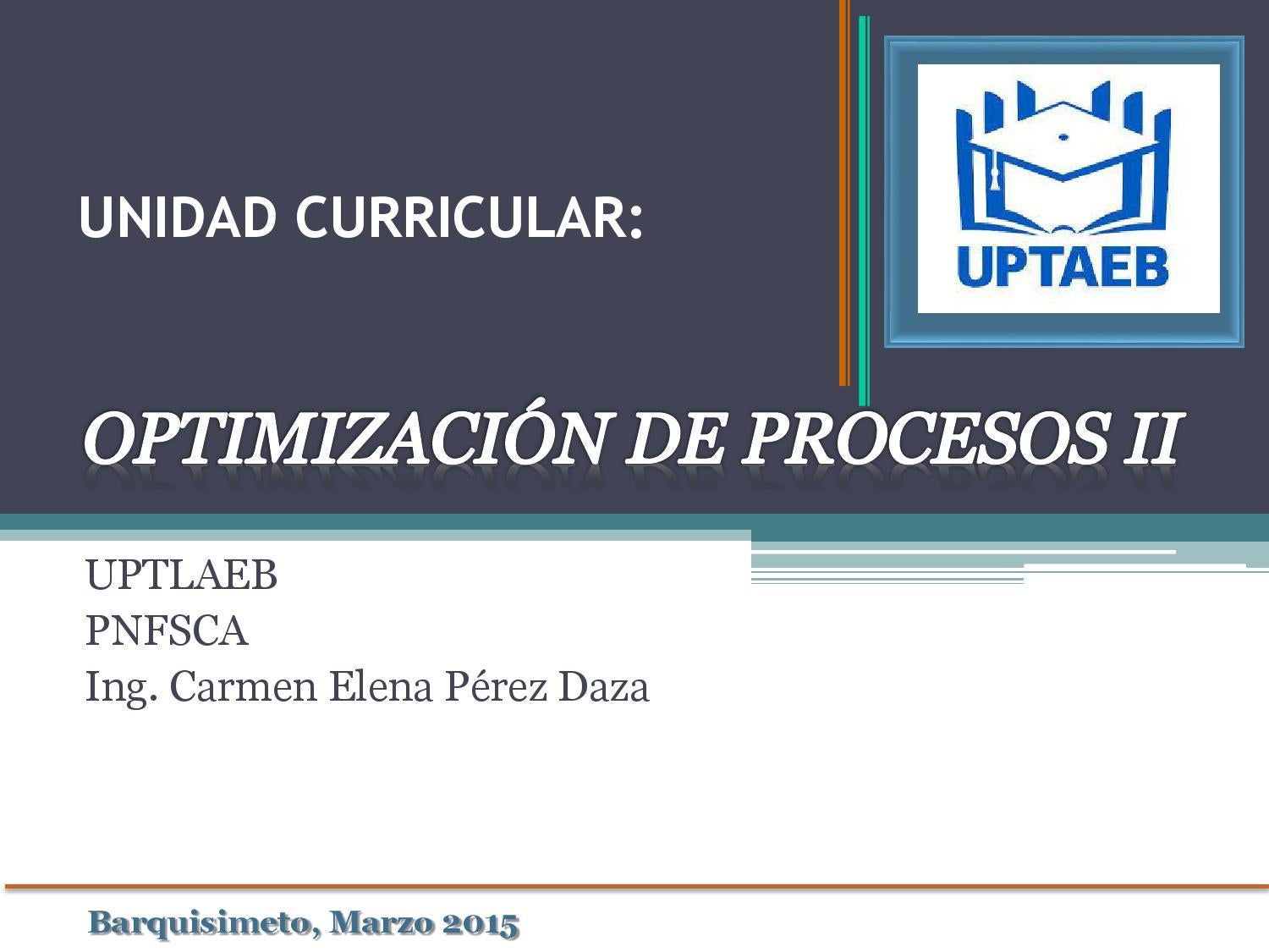 Unidad 3 optimizacion de procesos 2 by Carmen Elena Pérez Daza - Issuu