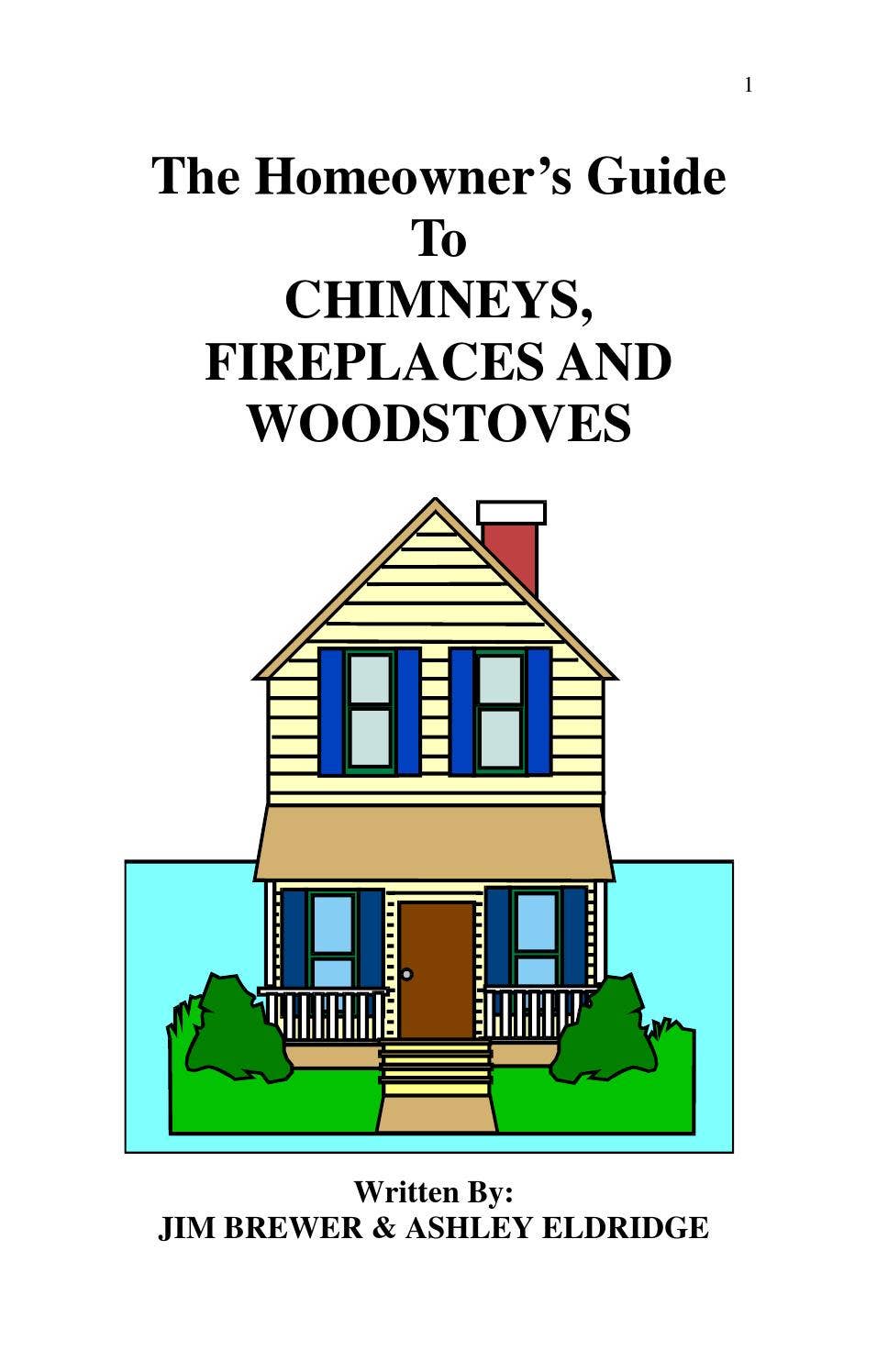 The Homeowner's Guide to Chimneys, Fireplaces and Woodstoves by ...