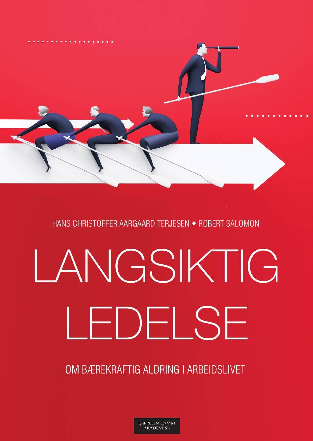 Langsiktig ledelse - om bærekraftig aldring i arbeidslivet by Cappelen ...