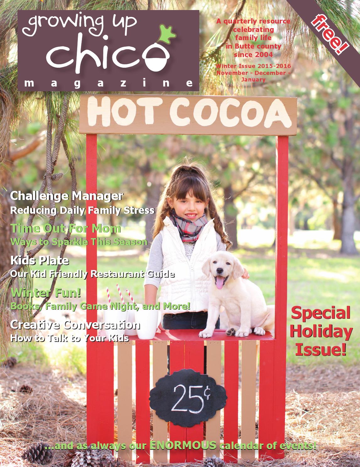 Growing Up Chico Winter 2015-2016 Issue by Growing Up Chico Magazine ...