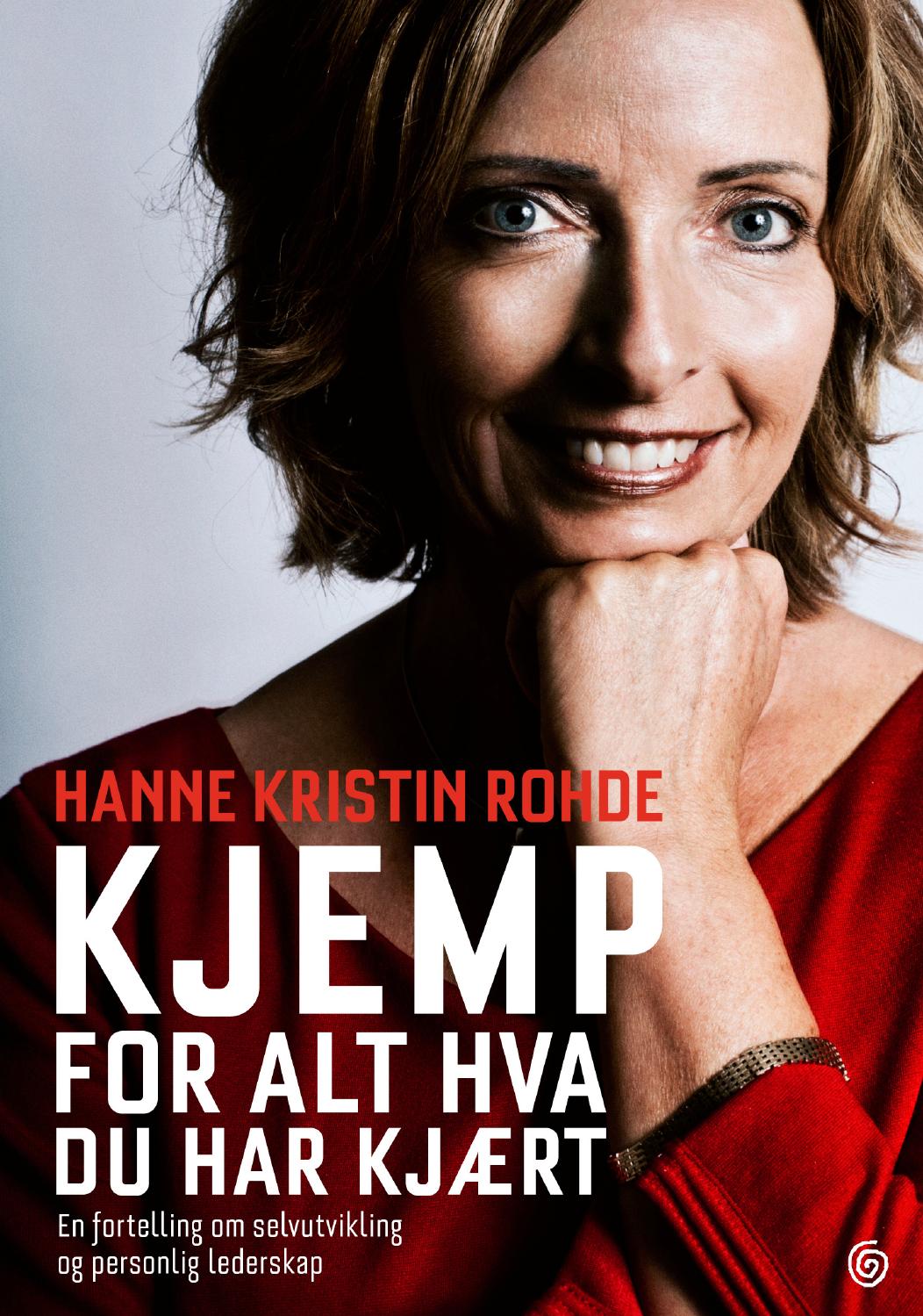 Hanne Kristin Rohde: Kjemp for alt hva du har kjært by Kagge Forlag - Issuu