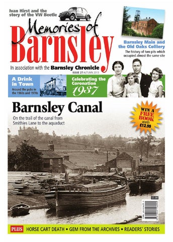 Memories of Barnsley - Issue 27 - Autumn 2013 by Rebecca Lawther - Issuu
