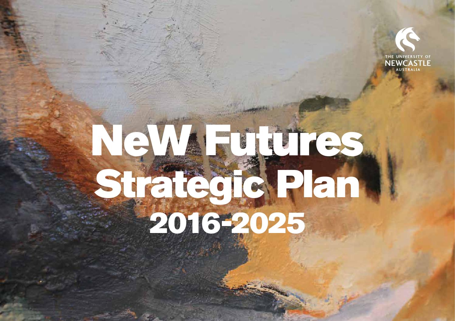 NeW Futures: Strategic Plan 2016-2025 by The University of Newcastle ...